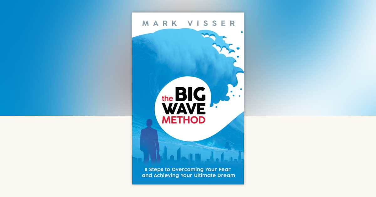 Big Wave Method by Mark Visser: 9781401953218 | PenguinRandomHouse.com ...