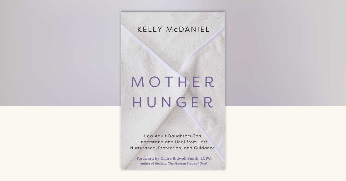 Mother Hunger by Kelly McDaniel: 9781401960858 | PenguinRandomHouse.com ...