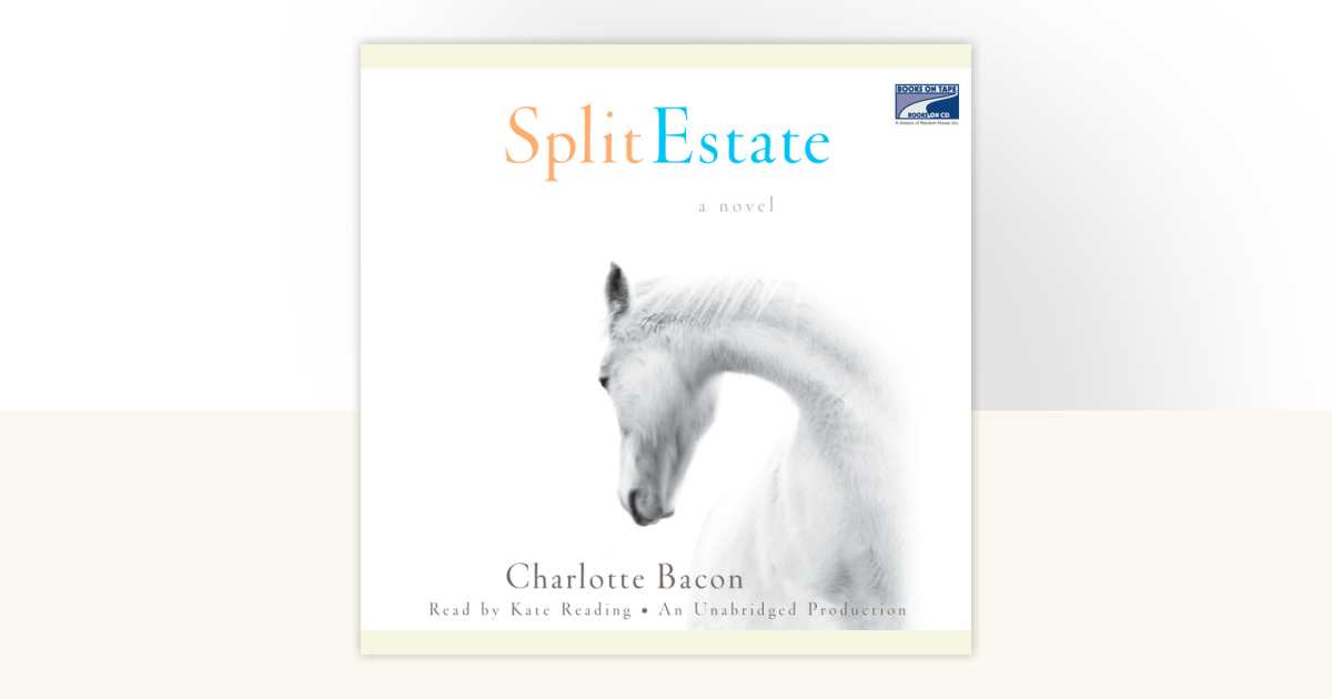 Split Estate by Charlotte Bacon: 9781415949276 | PenguinRandomHouse.com ...