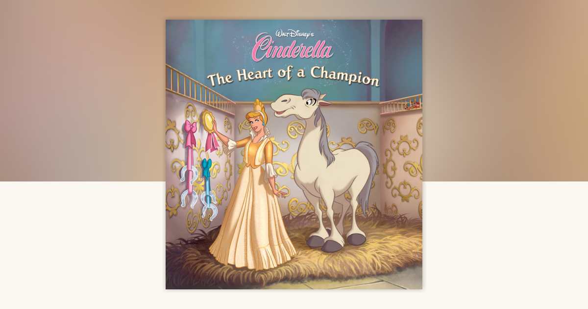 Cinderella: The Heart of a Champion by Disney Book Group: 9781423144298 ...