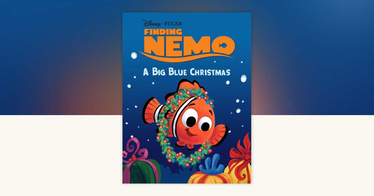 Finding Nemo: A Big Blue Christmas: 9781423162957 | PenguinRandomHouse ...