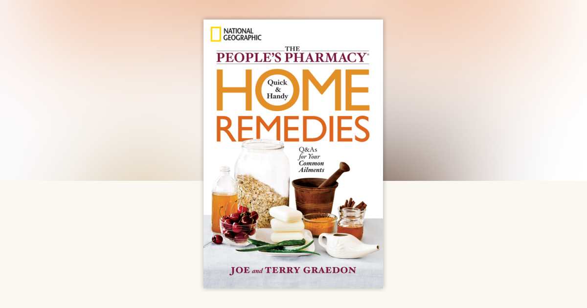 The People's Pharmacy Quick and Handy Home Remedies by Terry Graedon ...
