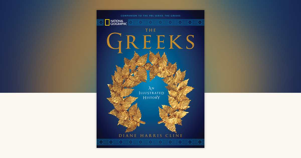 National Geographic The Greeks by Diane Harris Cline: 9781426216701 ...