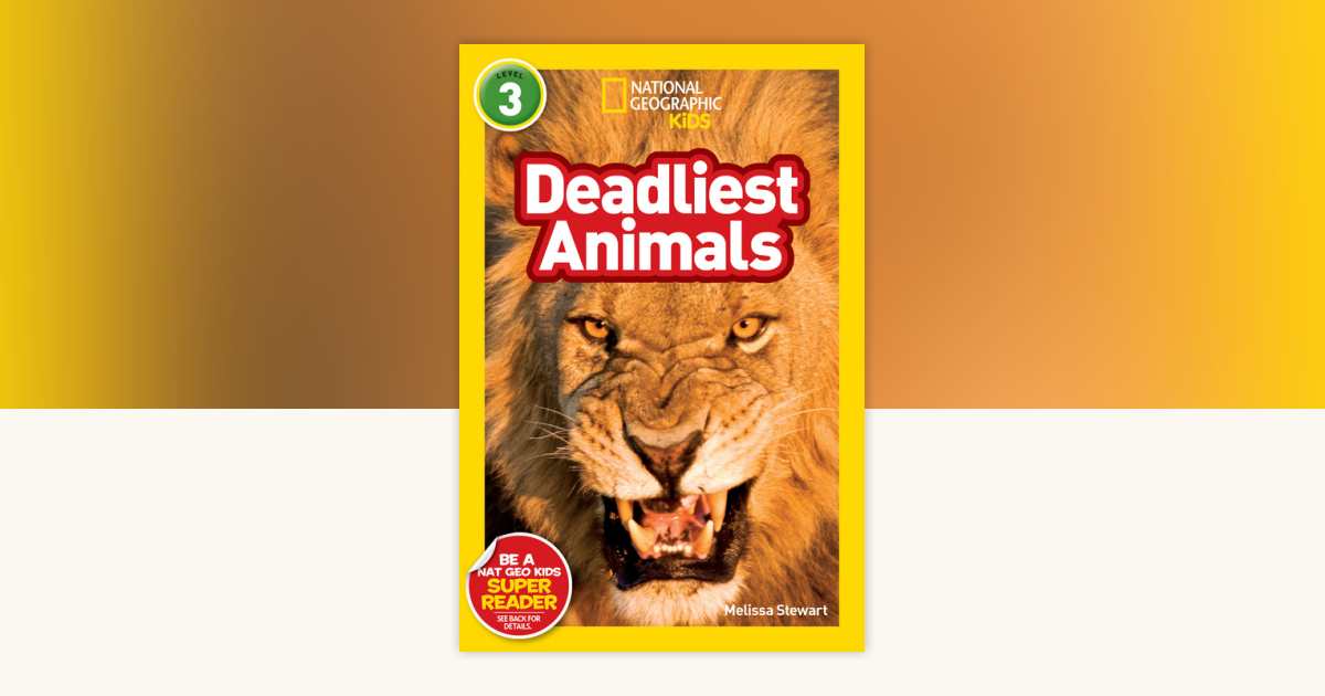 Deadliest Animals (National Geographic Kids Readers, Level 3) by ...