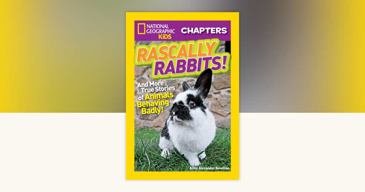 National Geographic Kids Chapters: Rascally Rabbits! by Aline Alexander ...