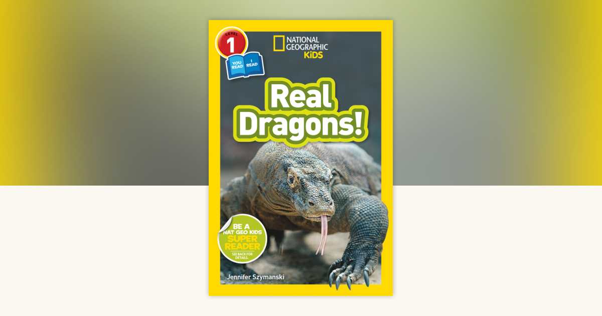 Real Dragons! (National Geographic Kids Readers, Level 1/Co-Reader) by ...