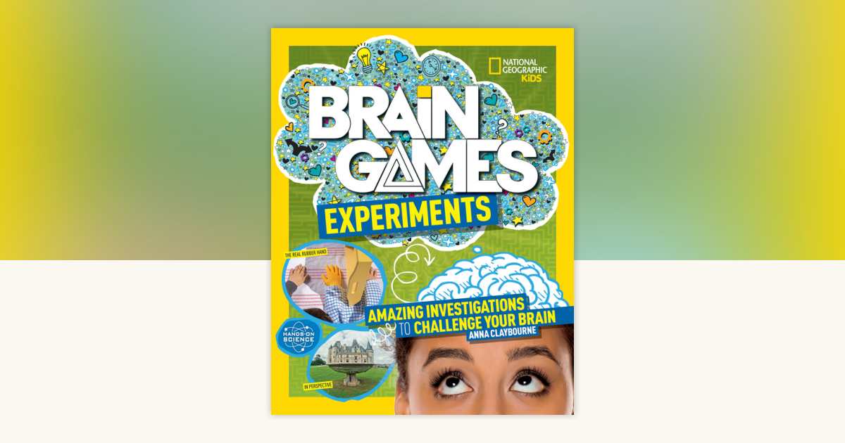 National Geographic Kids Brain Games: Experiments by Anna Claybourne ...