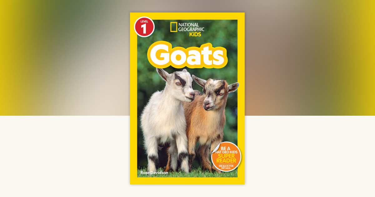 Goats (National Geographic Kids Readers, Level 1) by Rose Davidson ...