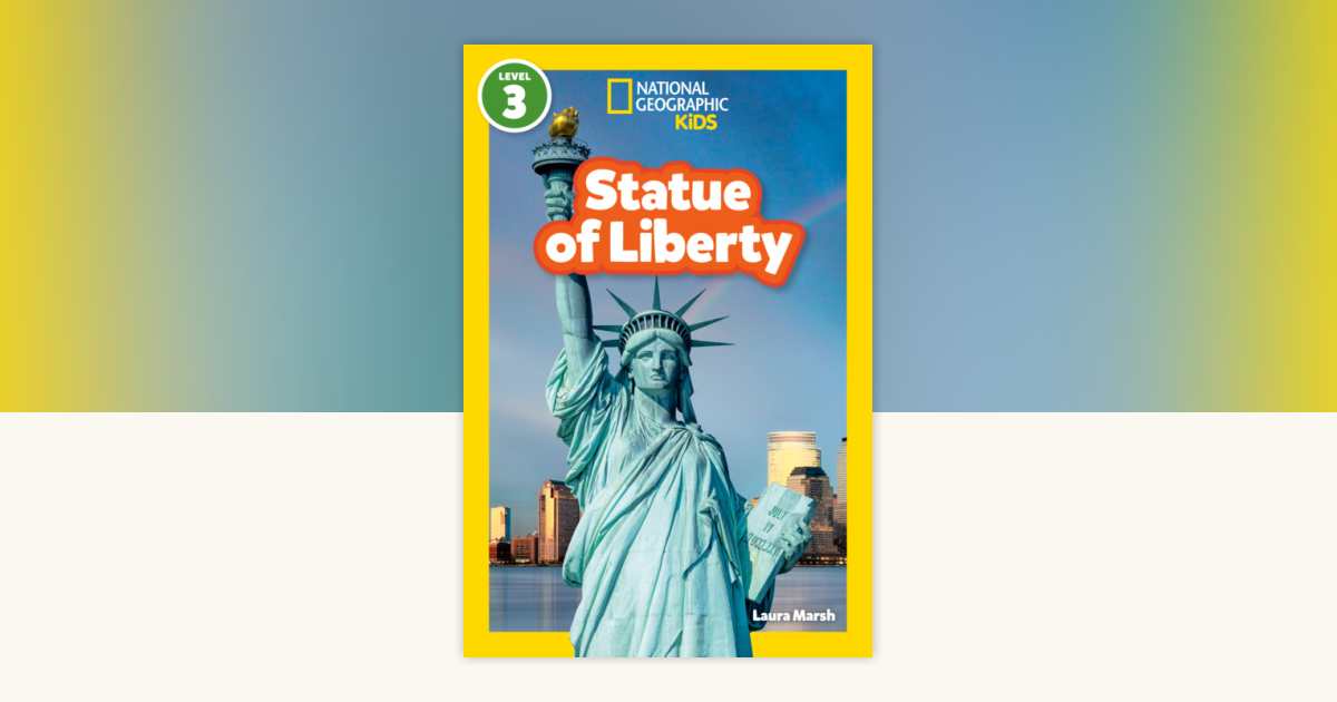 Statue of Liberty (National Geographic Kids Readers, Level 3) by Laura ...