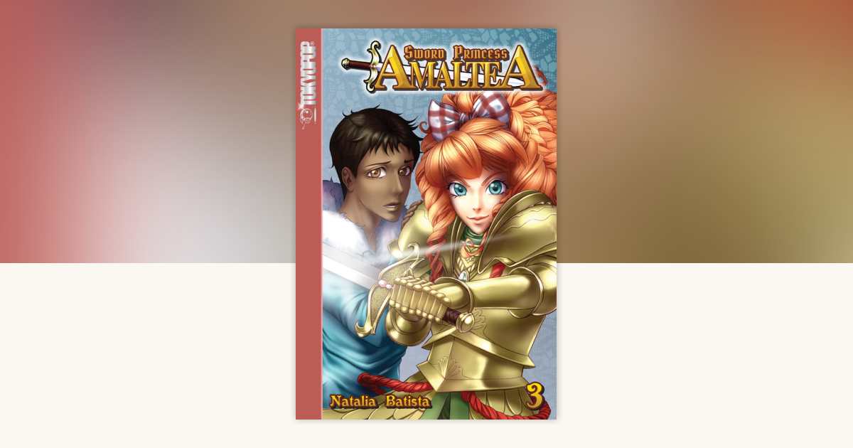 Sword Princess Amaltea, Volume 3 (English) by Natalia Batista ...
