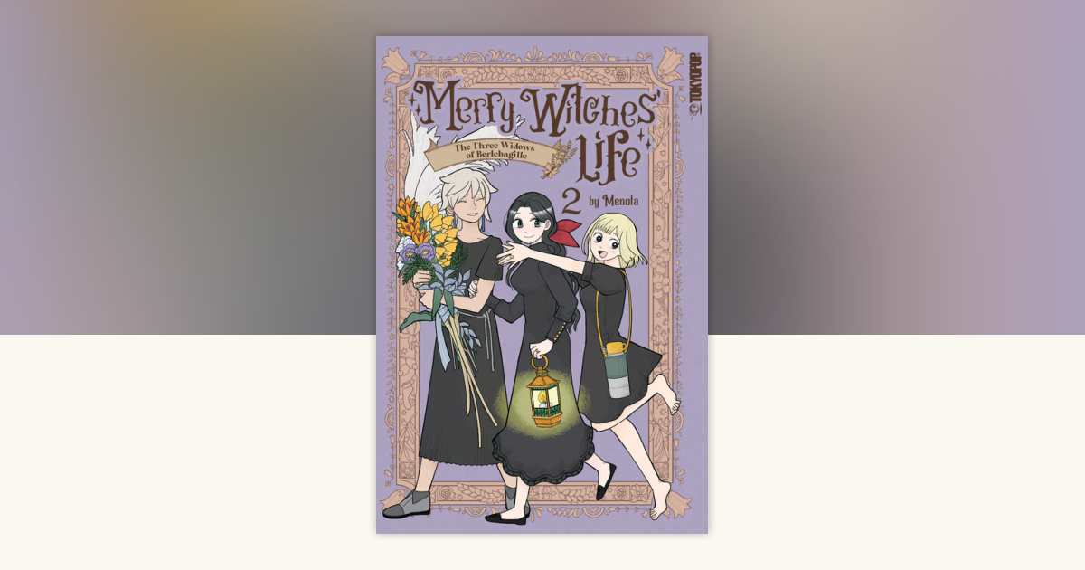 Merry Witches' Life, Volume 2 by Menota: 9781427880987 | PenguinRandomHouse.com: Books