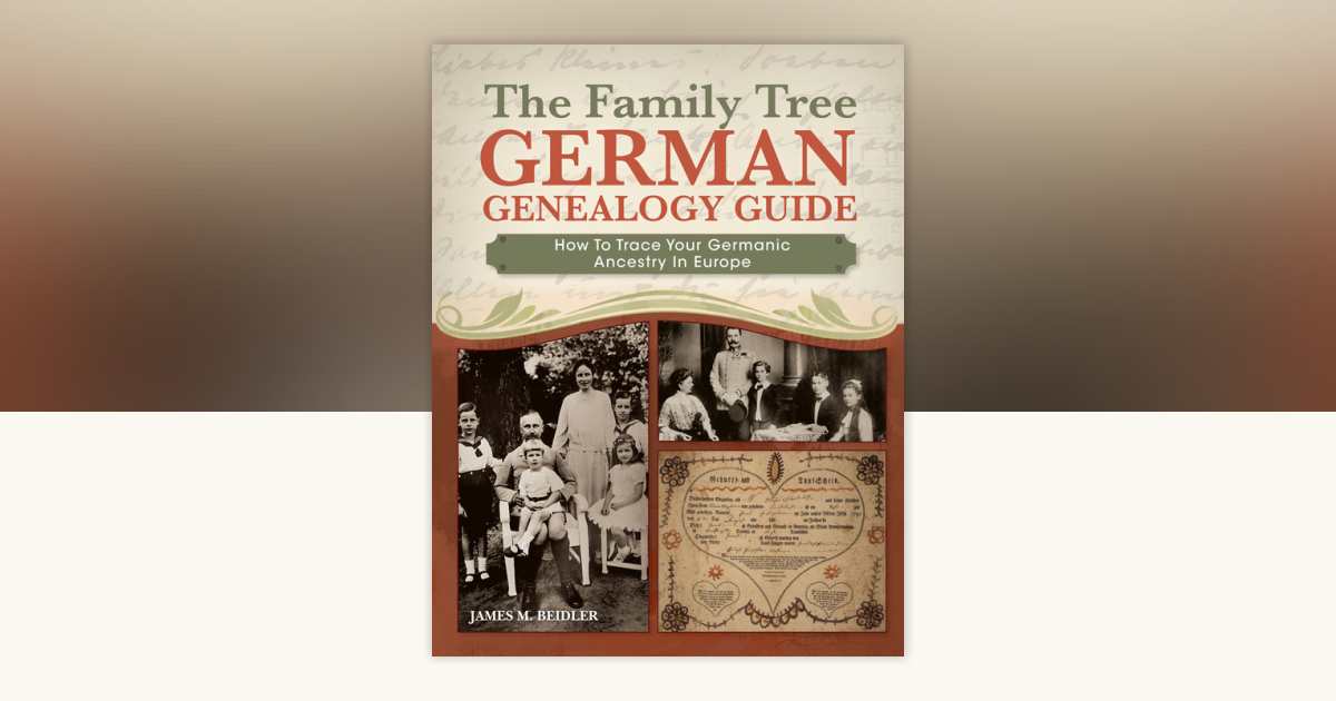 The Family Tree German Genealogy Guide by James M. Beidler ...