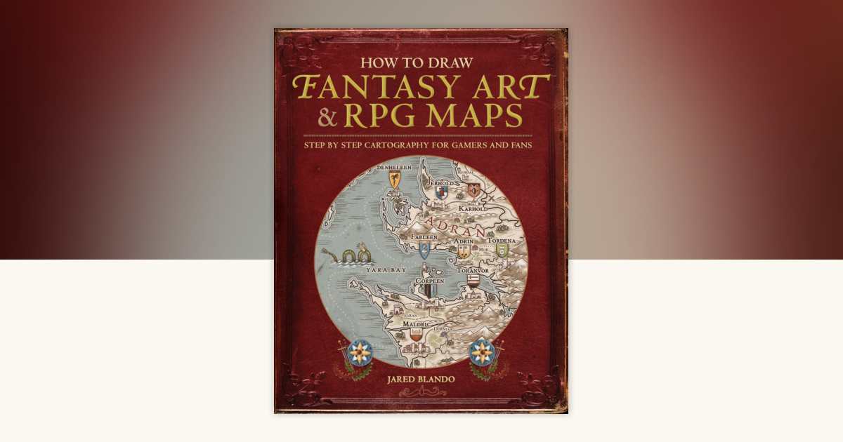 How to Draw Fantasy Art and RPG Maps by Jared Blando: 9781440340246 ...