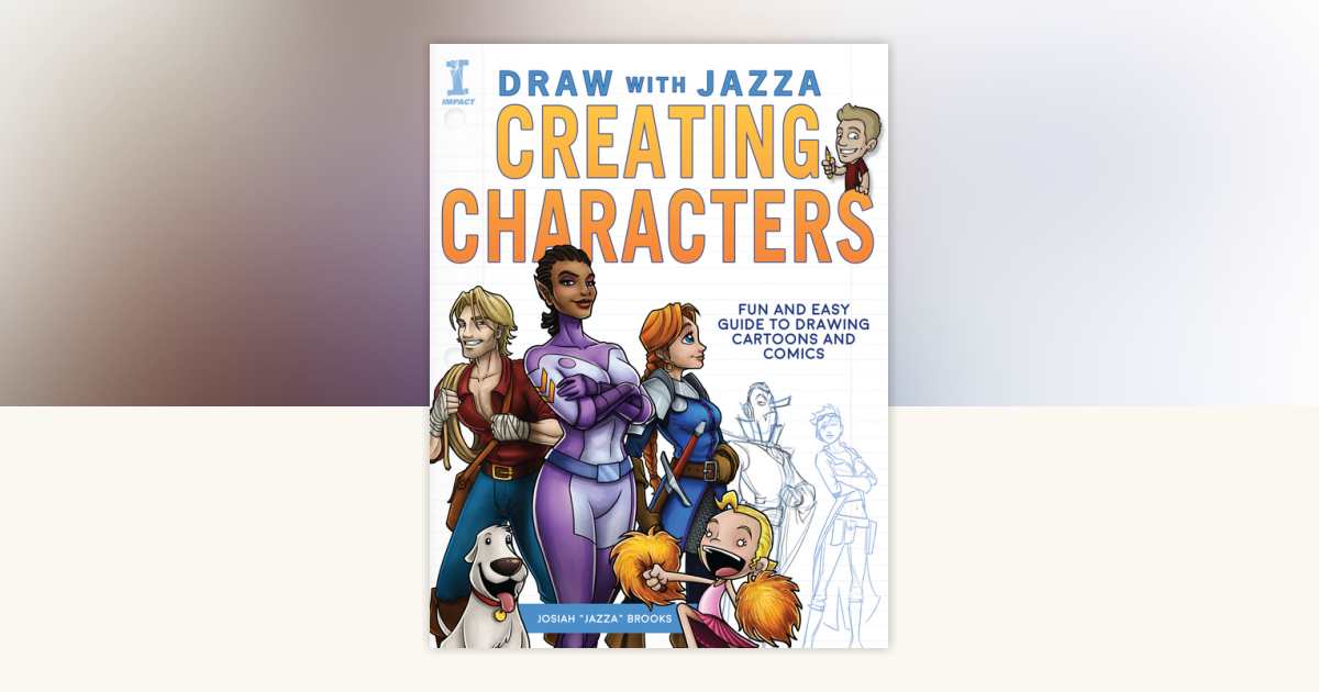 Draw With Jazza - Creating Characters by Josiah Brooks: 9781440344947 ...