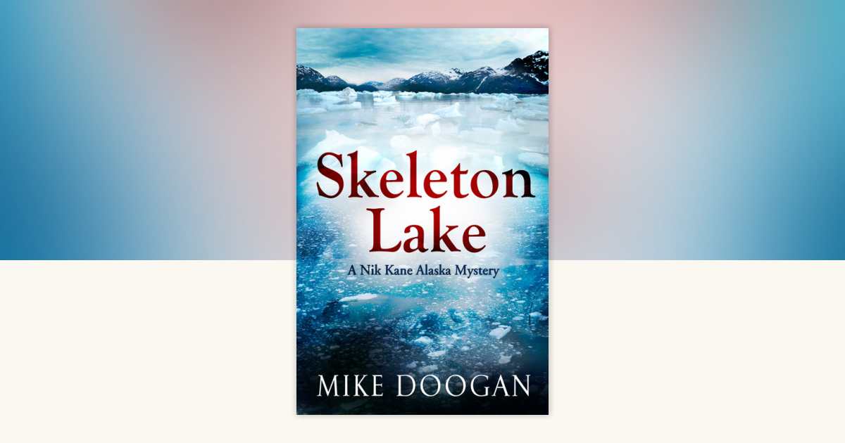 Skeleton Lake by Mike Doogan: 9781440635076 | PenguinRandomHouse.com: Books