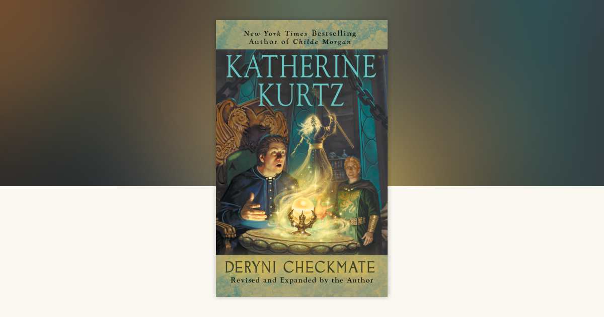 Deryni Checkmate by Katherine Kurtz: 9781440640193 | PenguinRandomHouse.com: Books