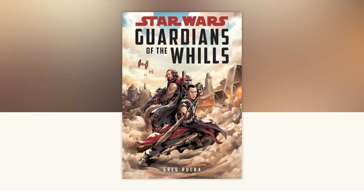 Star Wars Guardians Of The Whills By Greg Rucka 9781484786840