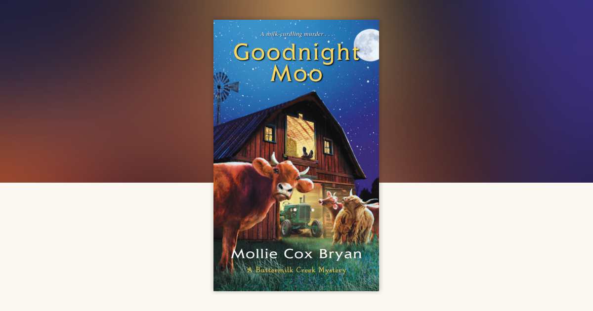 Goodnight Moo by Mollie Cox Bryan: 9781496721341 | PenguinRandomHouse ...
