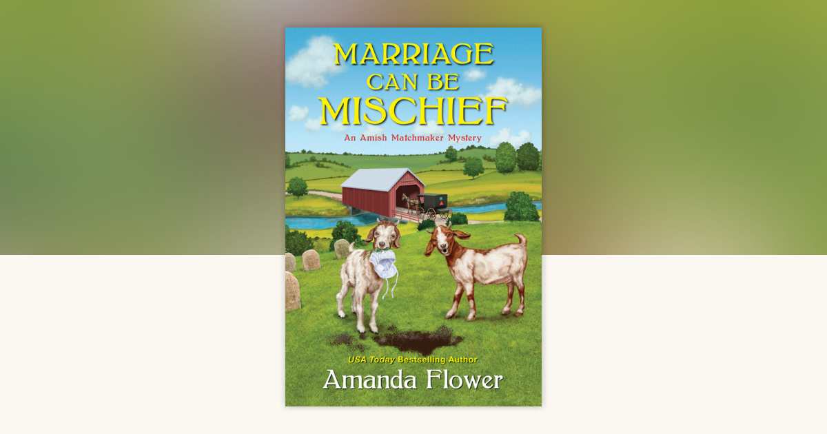 Marriage Can Be Mischief by Amanda Flower: 9781496724052 ...