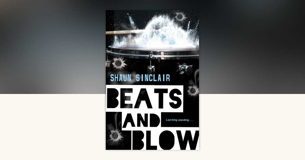Beats and Blow by Shaun Sinclair: 9781496728685 | PenguinRandomHouse.com: Books