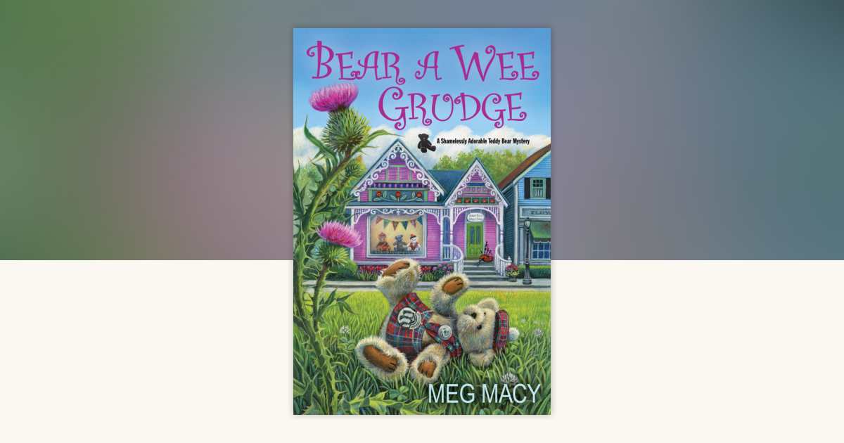 Bear a Wee Grudge by Meg Macy: 9781496729170 | PenguinRandomHouse.com ...