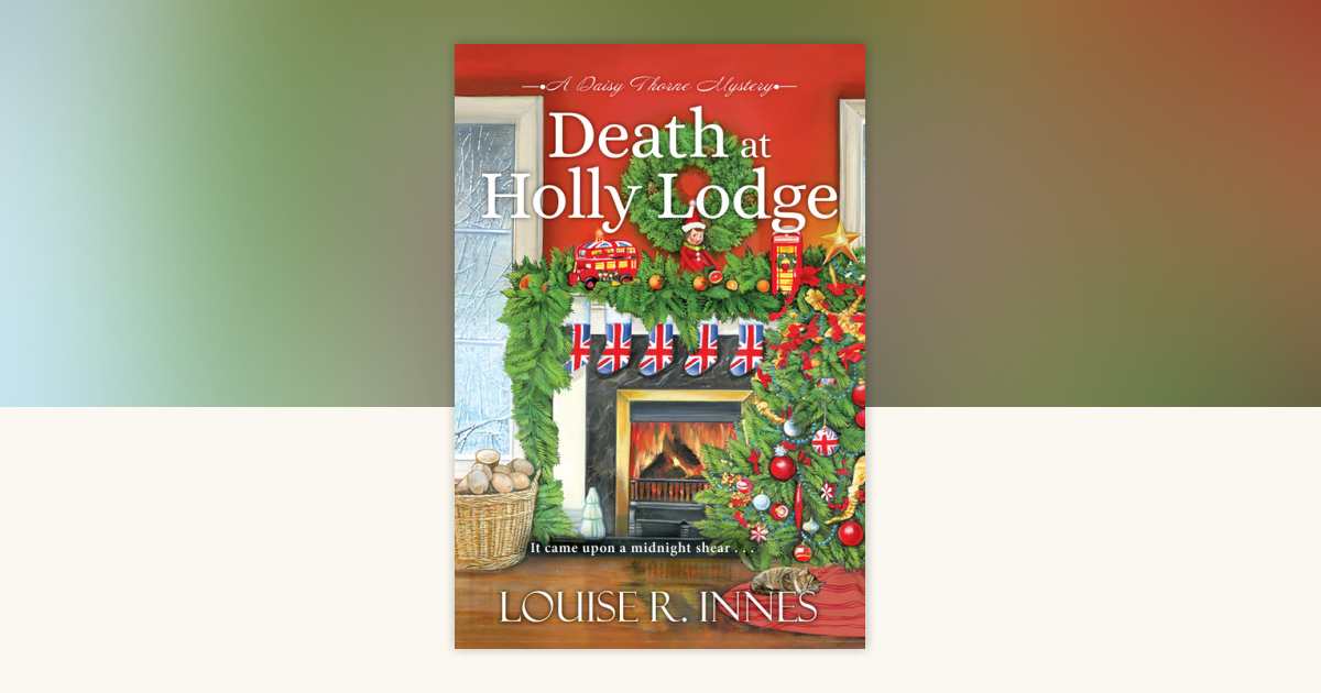 Death at Holly Lodge by Louise R. Innes: 9781496729842 ...