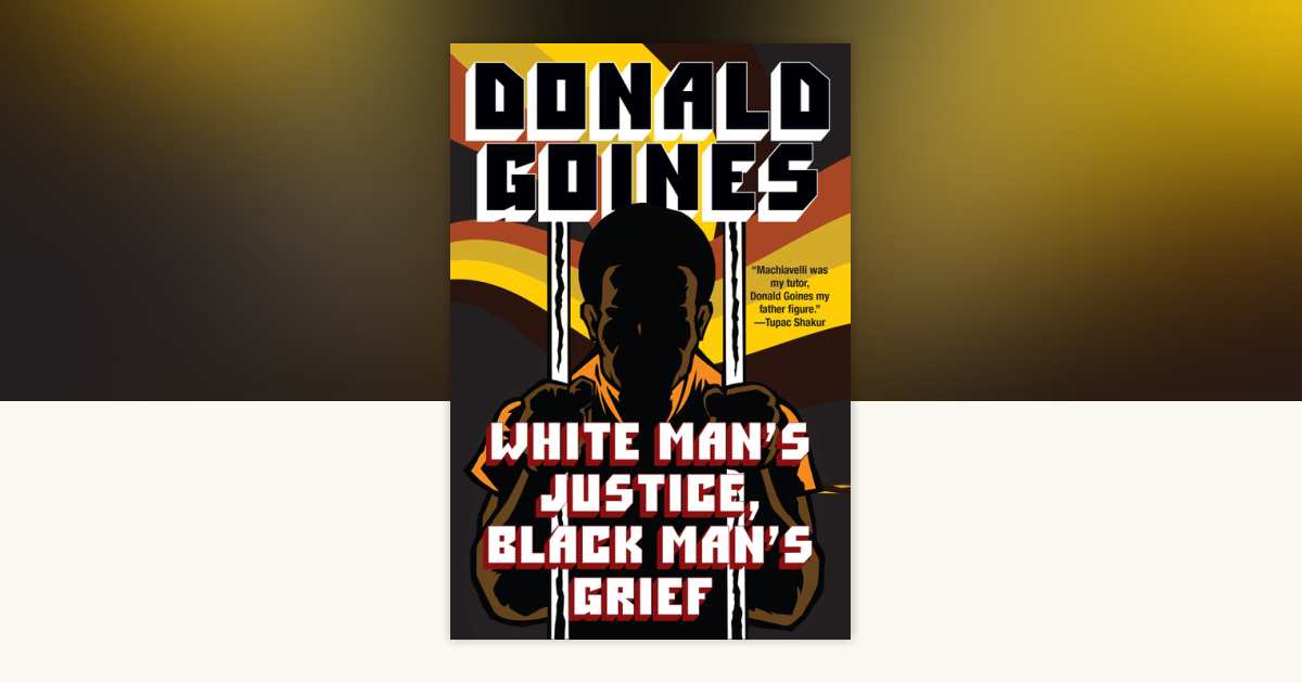 White Man's Justice, Black Man's Grief by Donald Goines: 9781496733276 ...