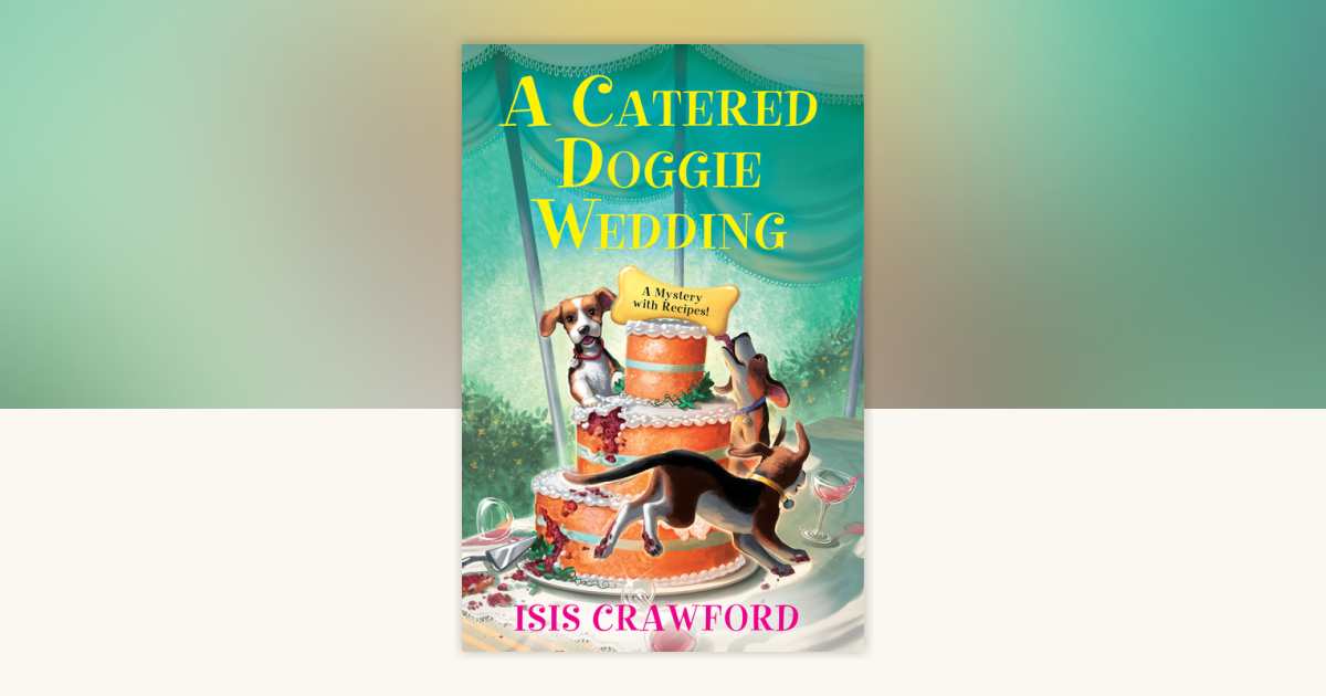 A Catered Doggie Wedding by Isis Crawford: 9781496734969 ...