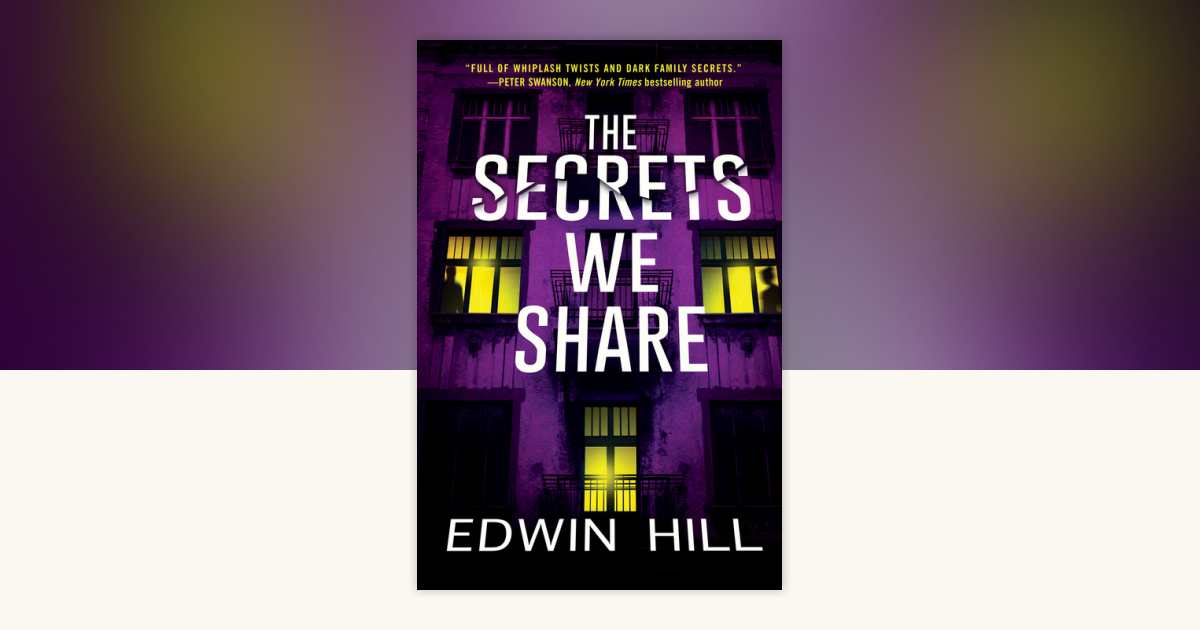 The Secrets We Share by Edwin Hill: 9781496735423 | PenguinRandomHouse ...