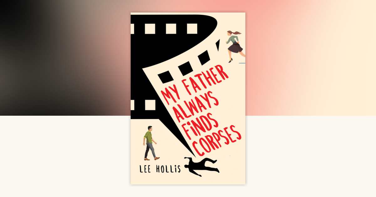 My Father Always Finds Corpses by Lee Hollis: 9781496738929 ...