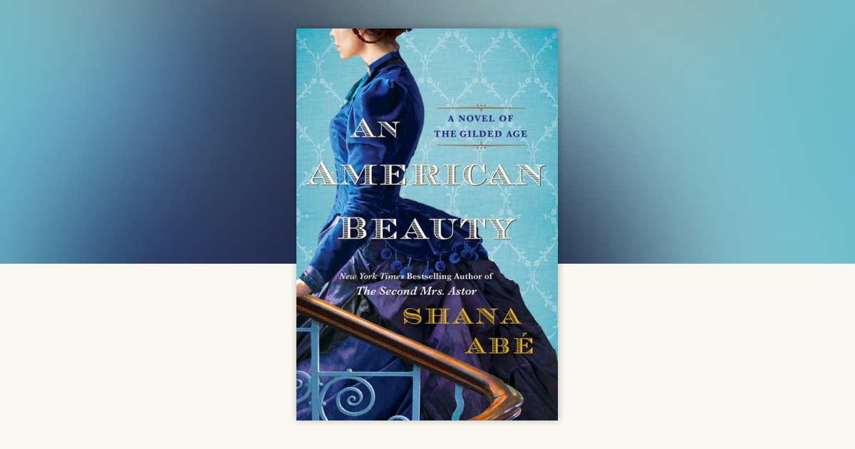 An American Beauty by Shana Abe: 9781496739421 | PenguinRandomHouse.com ...