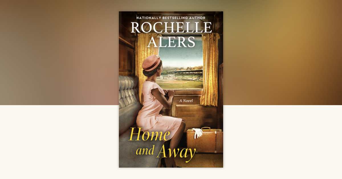 Home and Away by Rochelle Alers: 9781496742742 | PenguinRandomHouse.com ...