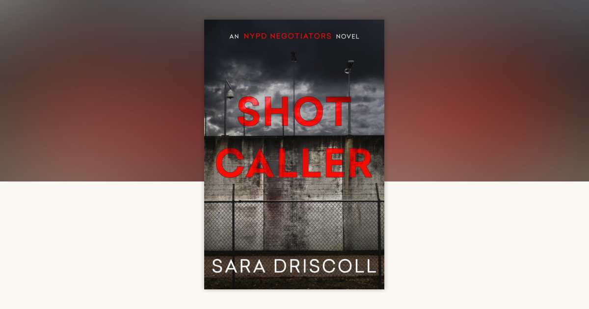 Shot Caller by Sara Driscoll: 9781496750952 | PenguinRandomHouse.com: Books
