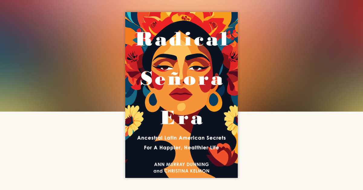 Radical Señora Era by Christina Kelmon, Ann Murray Dunning ...