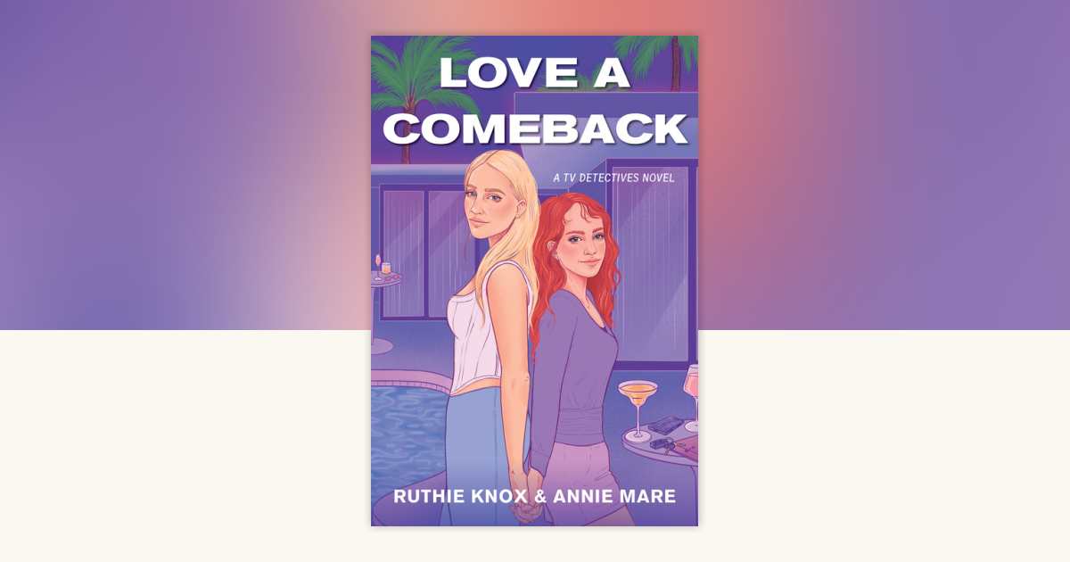 Love a Comeback by Ruthie Knox, Annie Mare: 9781496751348 ...