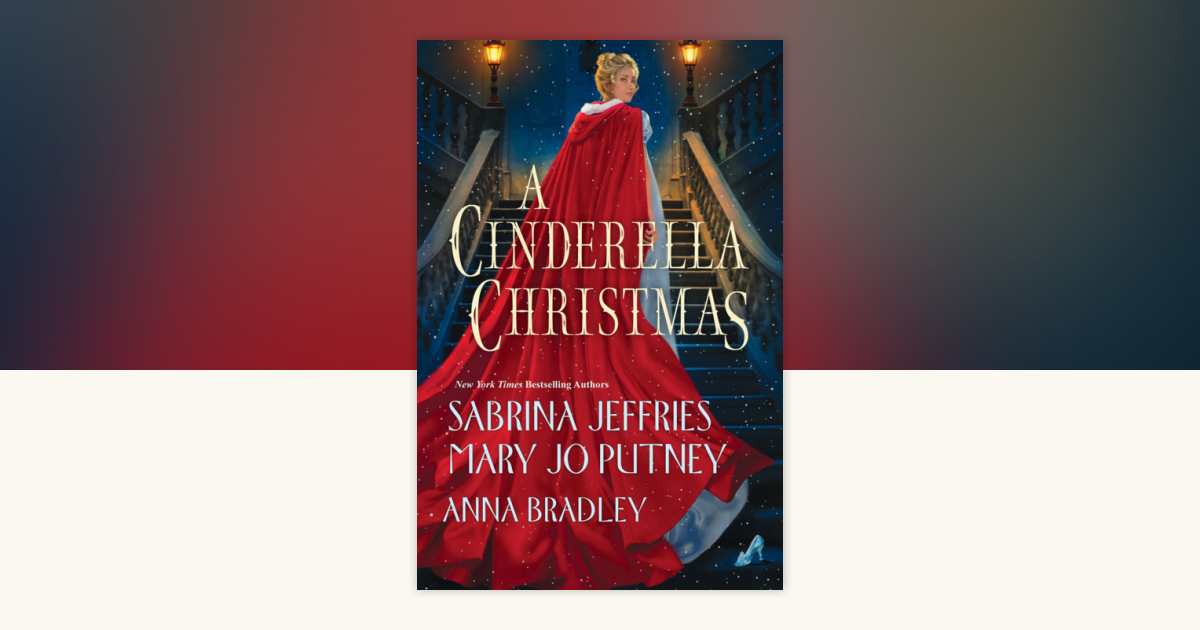 A Cinderella Christmas by Sabrina Jeffries, Mary Jo Putney, Anna ...
