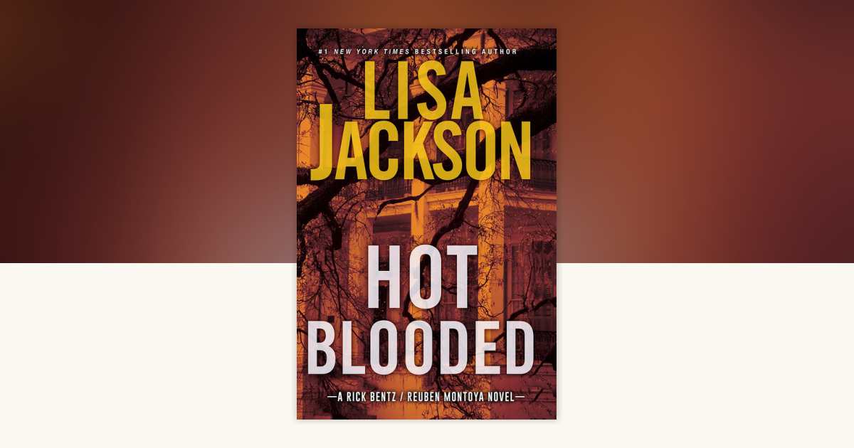 Hot Blooded by Lisa Jackson: 9781496756190 | PenguinRandomHouse.com: Books