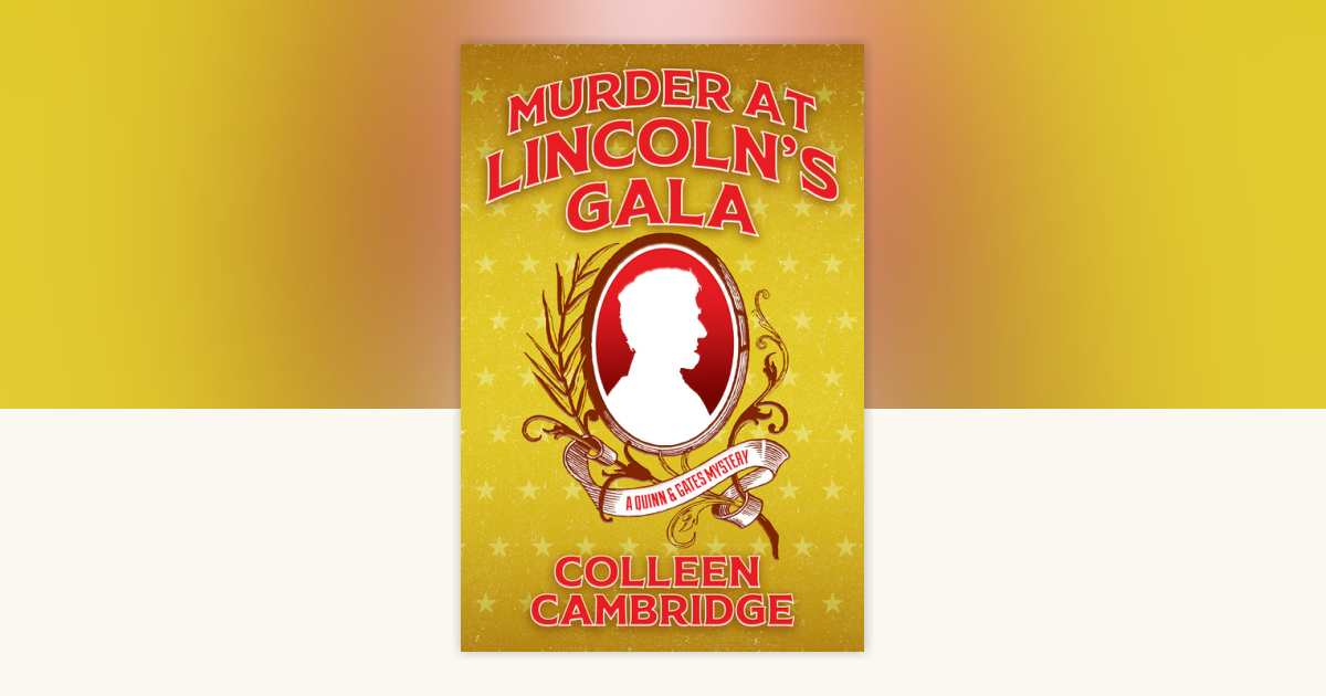 Murder at Lincoln's Gala by Colleen Cambridge: 9781496759344 ...