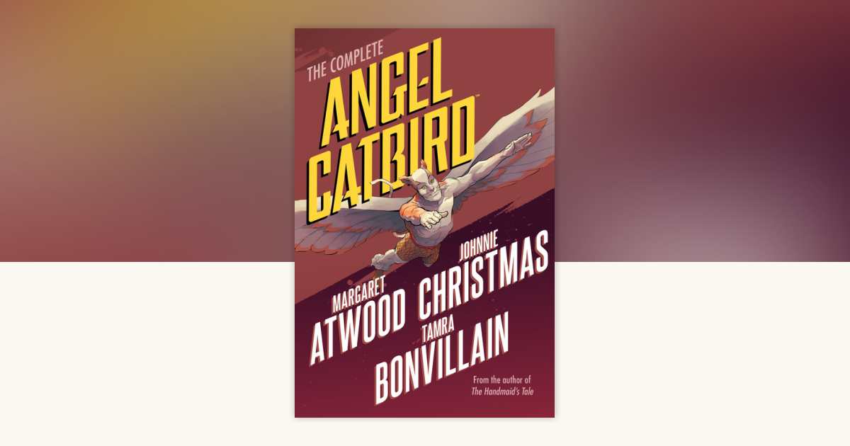The Complete Angel Catbird by Margaret Atwood: 9781506704562 ...