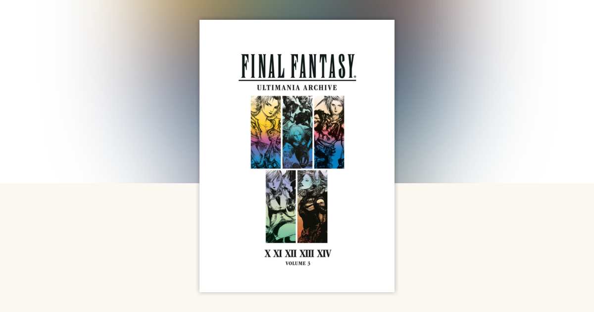 Final Fantasy Ultimania Archive Volume 3 by Square Enix: 9781506708010 ...