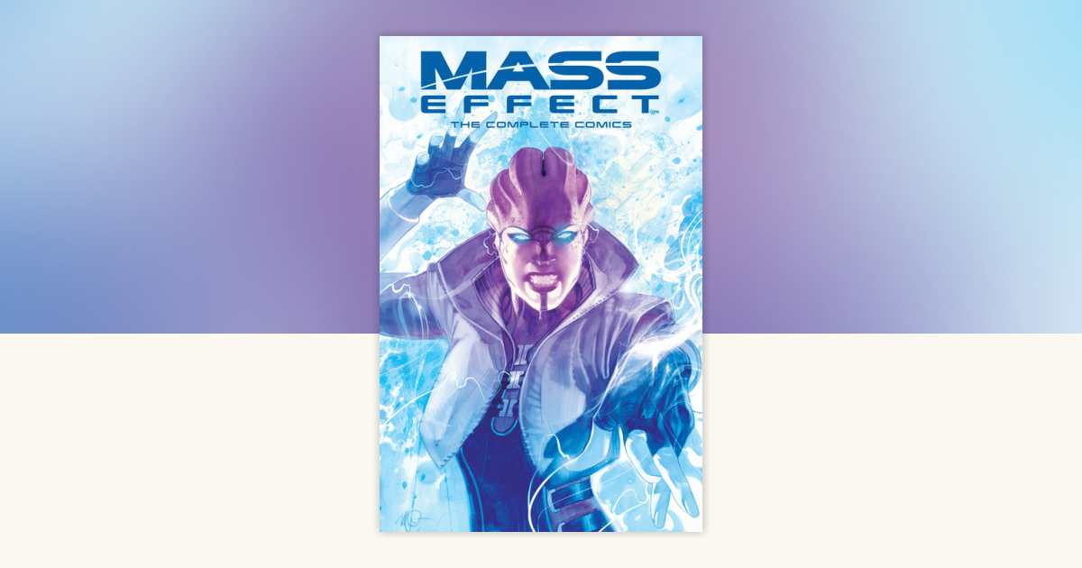 Mass Effect: The Complete Comics by Mac Walters, John Jackson Miller ...