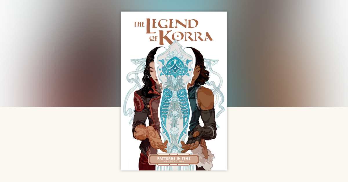 The Legend of Korra: Patterns in Time by Michael Dante DiMartino, Bryan ...