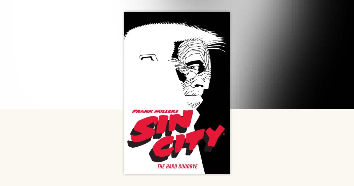 Frank Miller's Sin City Volume 1: The Hard Goodbye (Fourth Edition) by ...
