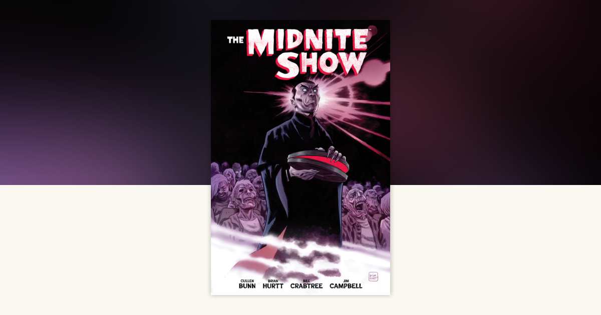 The Midnite Show by Cullen Bunn: 9781506736860 | PenguinRandomHouse.com ...