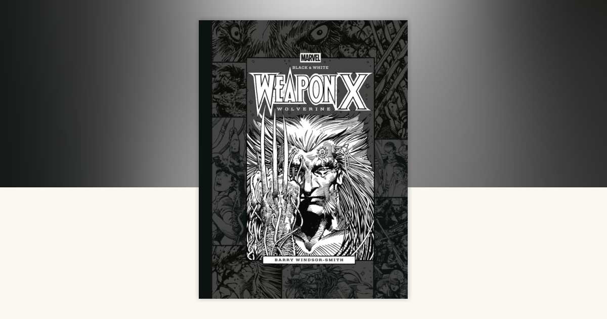 Marvel Black & White: Barry Windsor-Smith's Weapon X by Barry Windsor ...