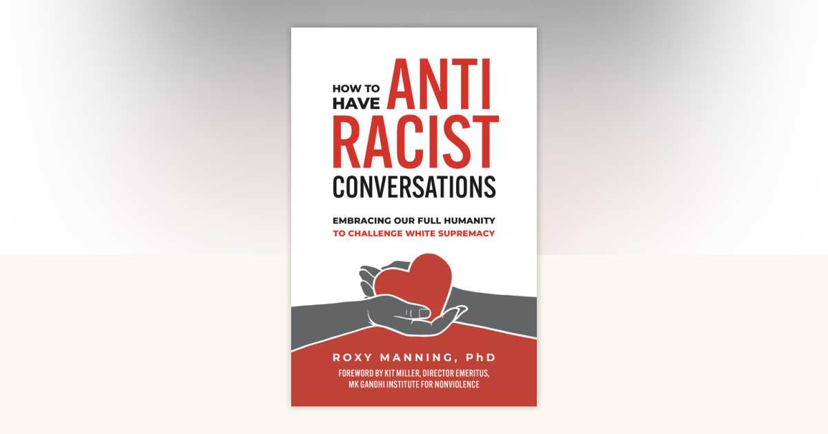 How to Have Antiracist Conversations by Roxy Manning: 9781523003730 ...