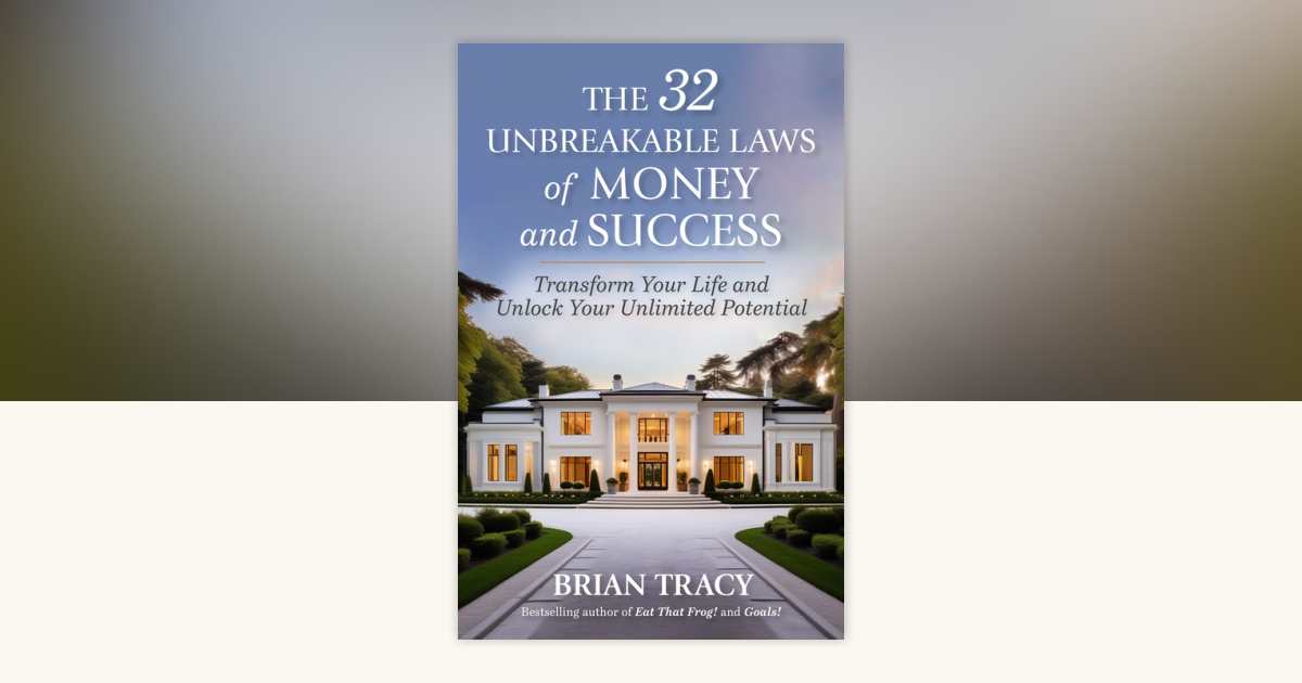 The 32 Unbreakable Laws of Money and Success by Brian Tracy: 9781523007004 | PenguinRandomHouse ...