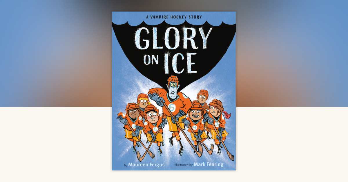 Glory on Ice by Maureen Fergus: 9781524714536 | PenguinRandomHouse.com ...