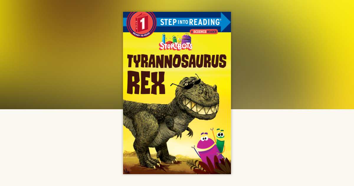 Tyrannosaurus Rex (StoryBots) by Storybots: 9781524718664 ...