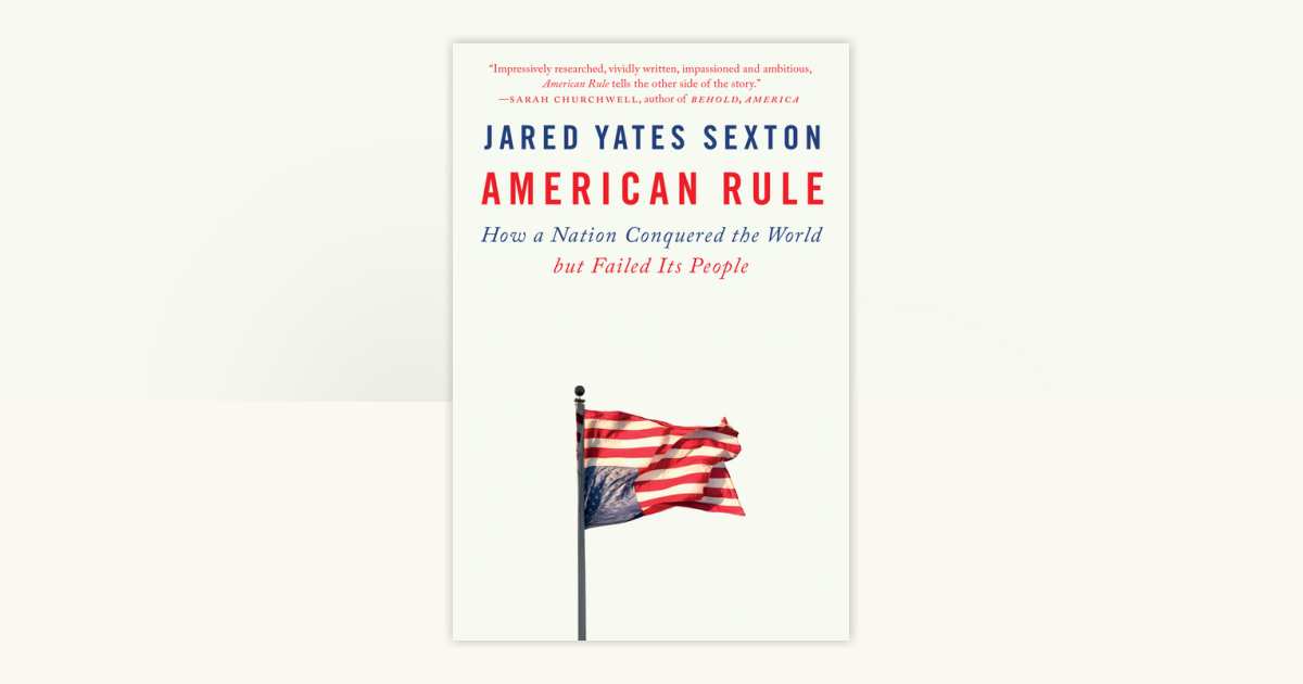 American Rule by Jared Yates Sexton: 9781524745738 | PenguinRandomHouse ...